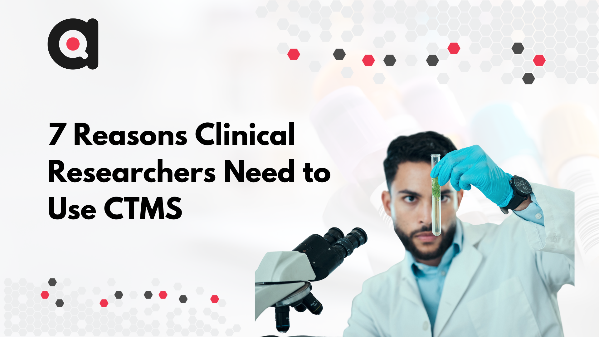 7 Reasons Clinical Researchers Need to Use CTMS | AscensionQ