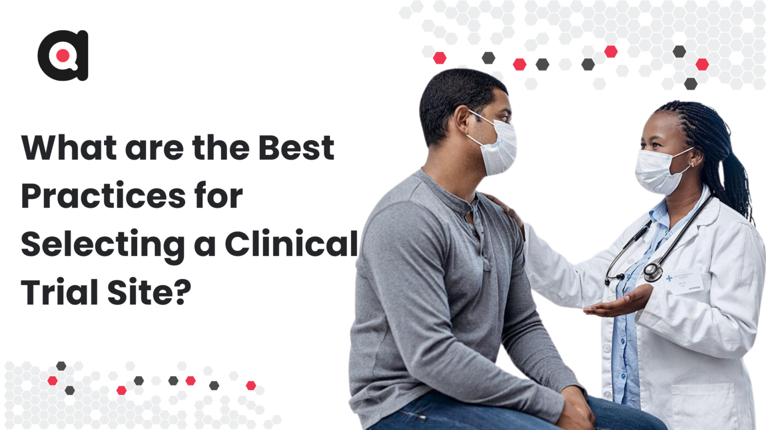 What are the Best Practices for Selecting a Clinical Trial Site?
